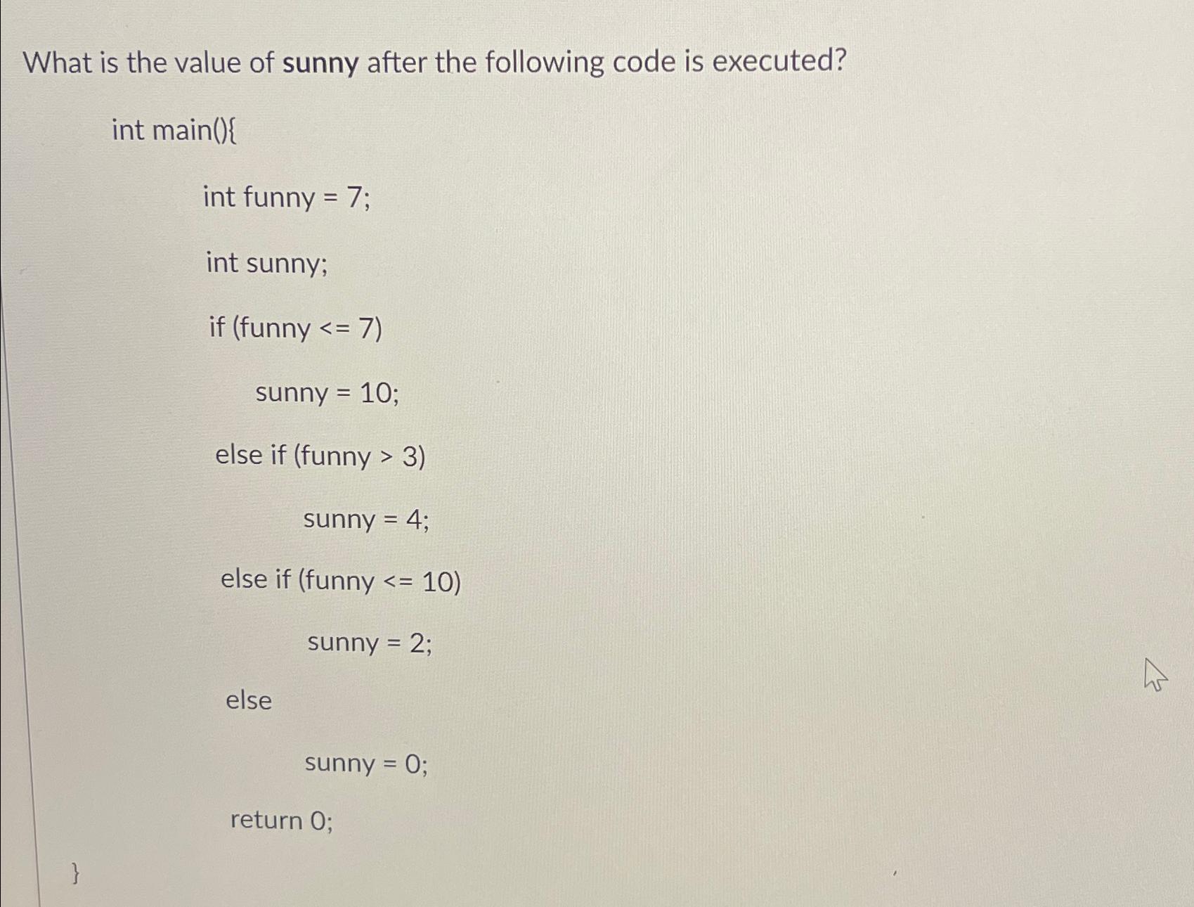 Solved What is the value of sunny after the following code | Chegg.com