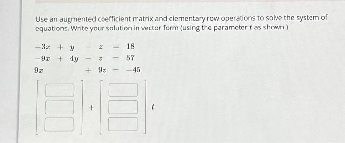 Solved Use an augmented coefficient matrix and elementary | Chegg.com