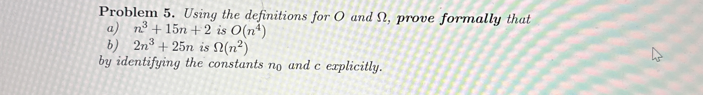 Using the definitions for O ﻿and Ω, ﻿prove formally | Chegg.com