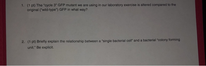 Solved 1. (1 pt) The "cycle 3 GFP mutant we are using in our | Chegg.com