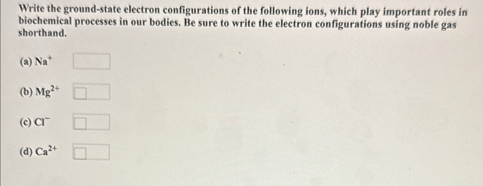 Solved Write The Ground State Electron Configurations Of The