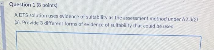 Solved A DTS solution uses evidence of suitability as the | Chegg.com