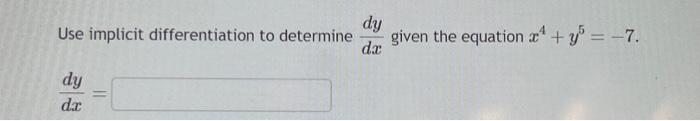 Solved Use implicit differentiation to determine dxdy given | Chegg.com