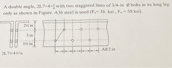 Solved A double angle, 2L7x4x with two staggered lines of | Chegg.com