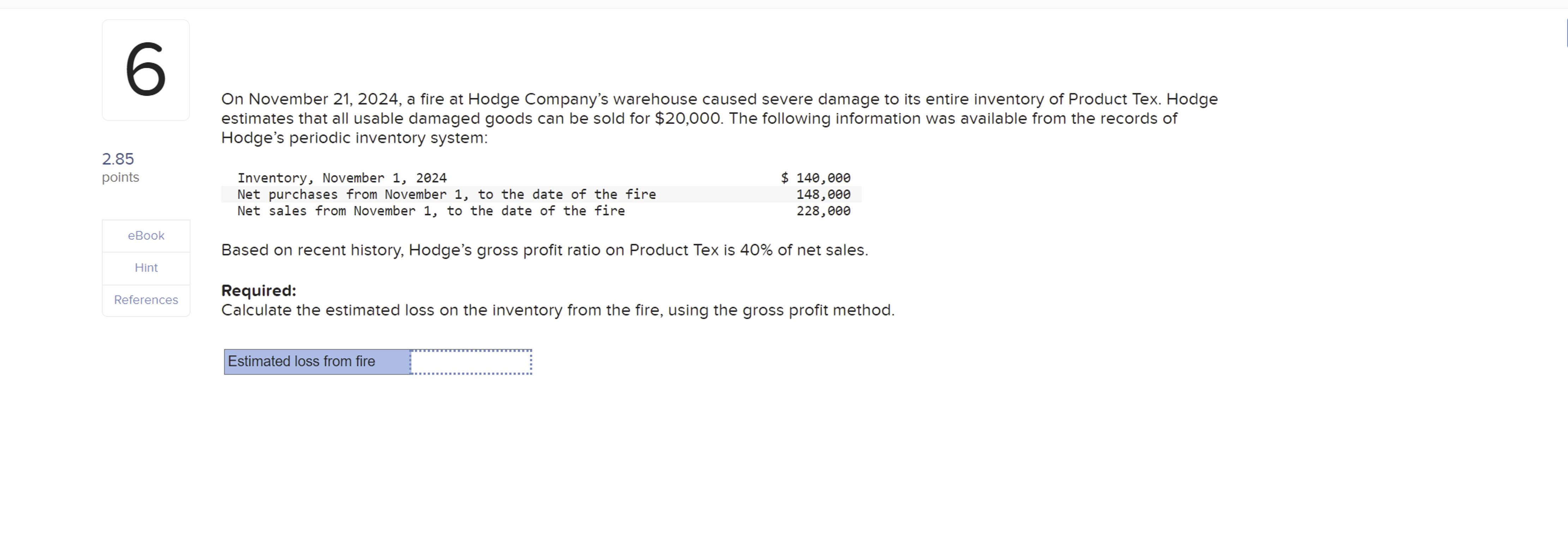 Solved On November 21, 2024, ﻿a fire at Hodge Company’s | Chegg.com