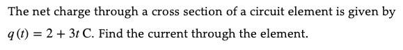 Solved The net charge through a cross section of a circuit | Chegg.com