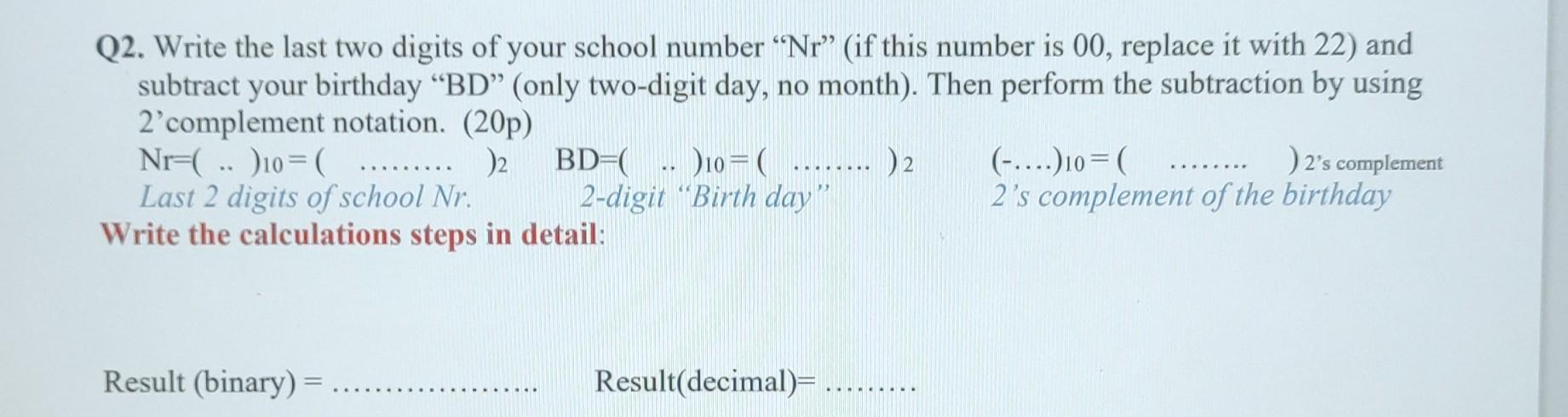 Solved Q2. Write the last two digits of your school number " | Chegg.com