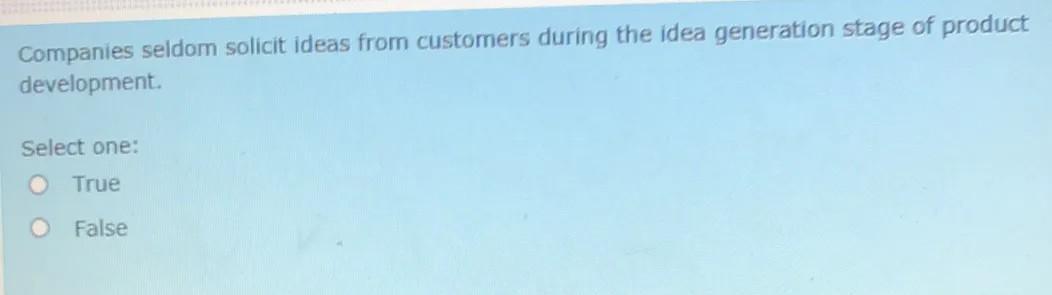 Solved Companies seldom solicit ideas from customers during | Chegg.com