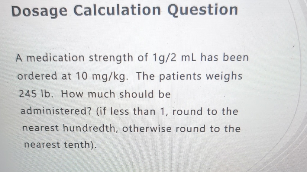 Solved Dosage Calculation QuestionA medication strength of | Chegg.com