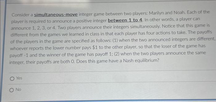 Solved Consider a simultaneous-move integer game between two | Chegg.com