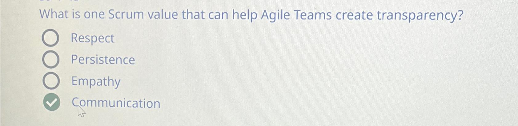 Solved What is one Scrum value that can help Agile Teams | Chegg.com