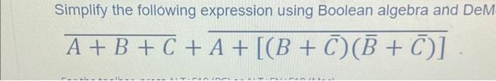 Solved Simplify the following expression using Boolean | Chegg.com