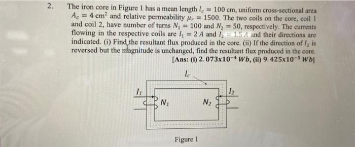 Solved The iron core in Figure 1 has a mean length lc=100 | Chegg.com