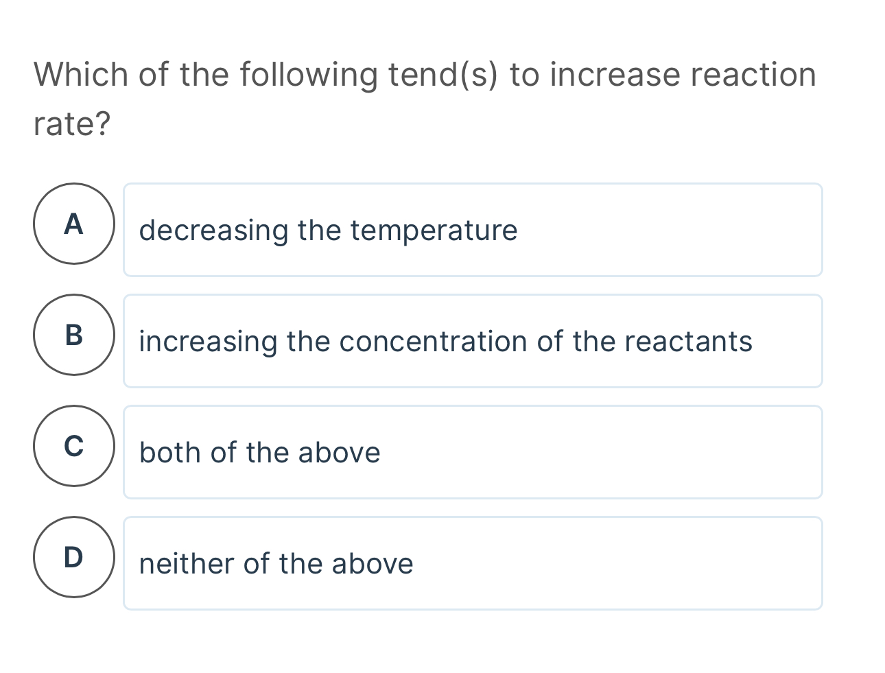 Solved Which of the following tend(s) ﻿to increase reaction | Chegg.com
