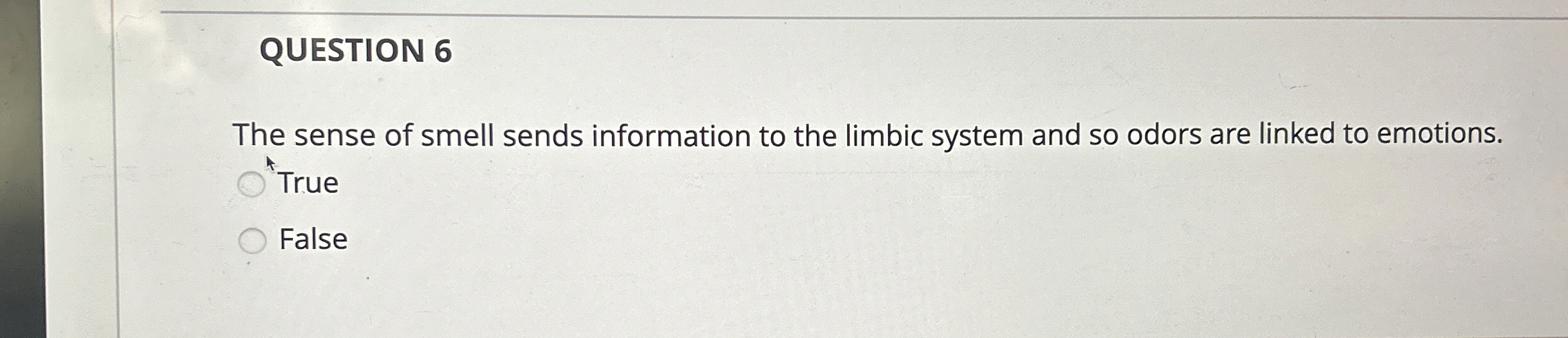Solved QUESTION 6The sense of smell sends information to the | Chegg.com