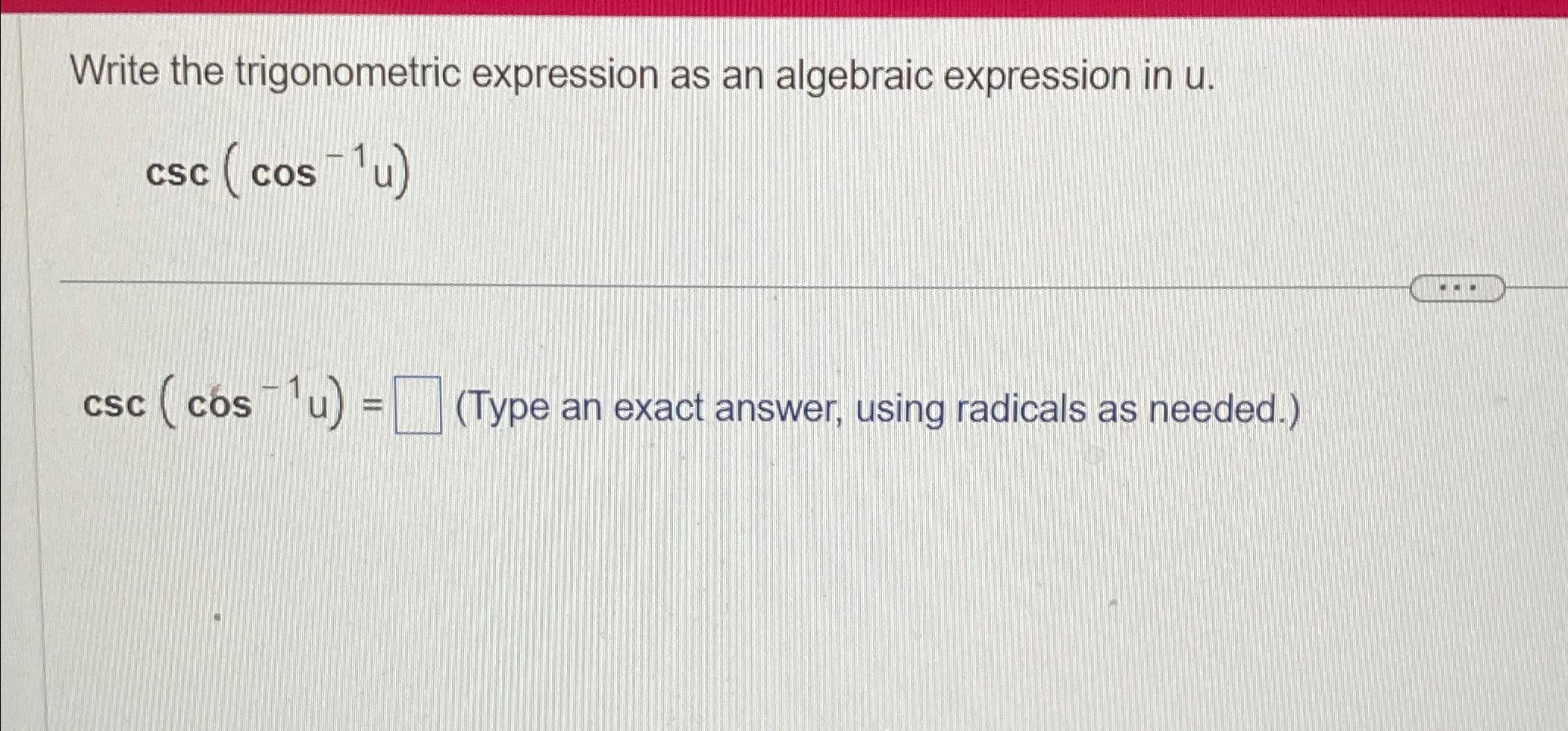 Write the trigonometric expression as an algebraic | Chegg.com