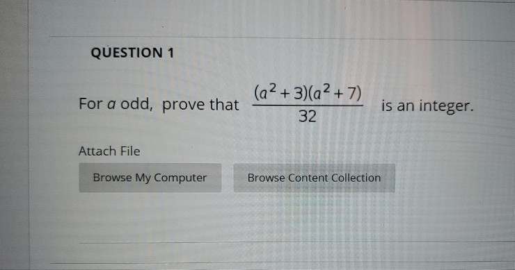 Solved QUESTION 1 For a odd, prove that (a2 + 3)(a 2 + 7) 32 | Chegg.com