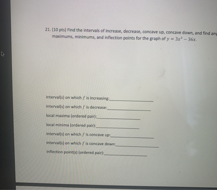 Solved 21. (10 pts) Find the intervals of increase, | Chegg.com