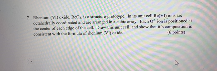 Solved 7. Rhenium (VT) oxide, ReO3, is a | Chegg.com
