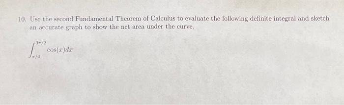 Solved 10. Use the second Fundamental Theorem of Calculus to | Chegg.com