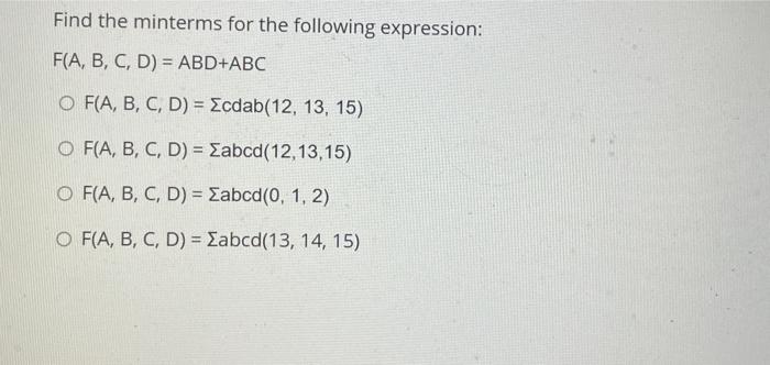 Solved Find the minterms for the following expression: | Chegg.com