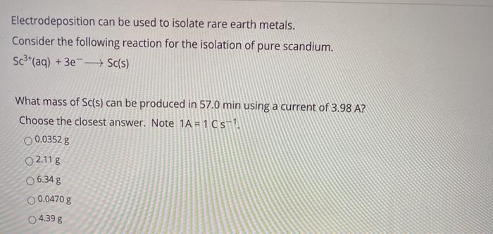 Solved Electrodeposition can be used to isolate rare earth | Chegg.com