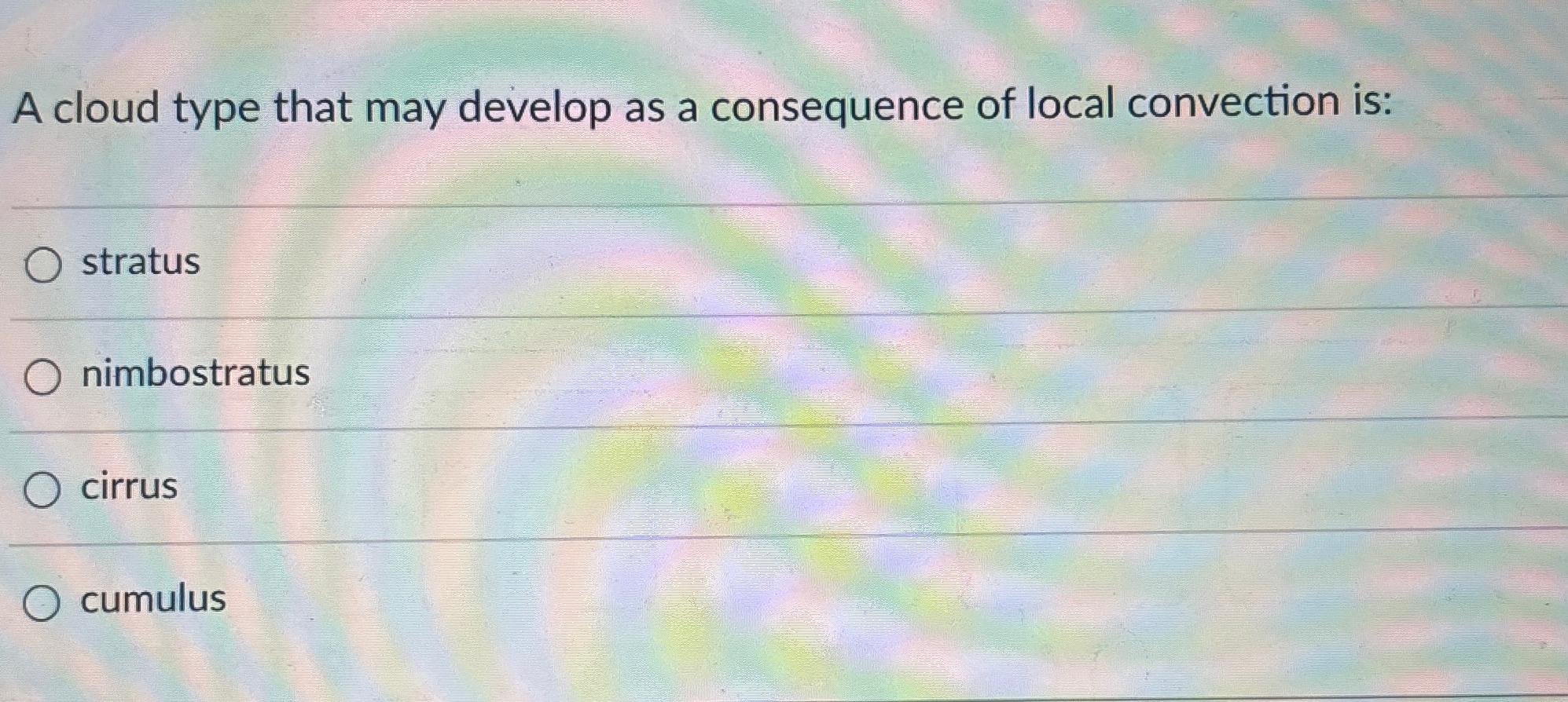 Solved A cloud type that may develop as a consequence of | Chegg.com
