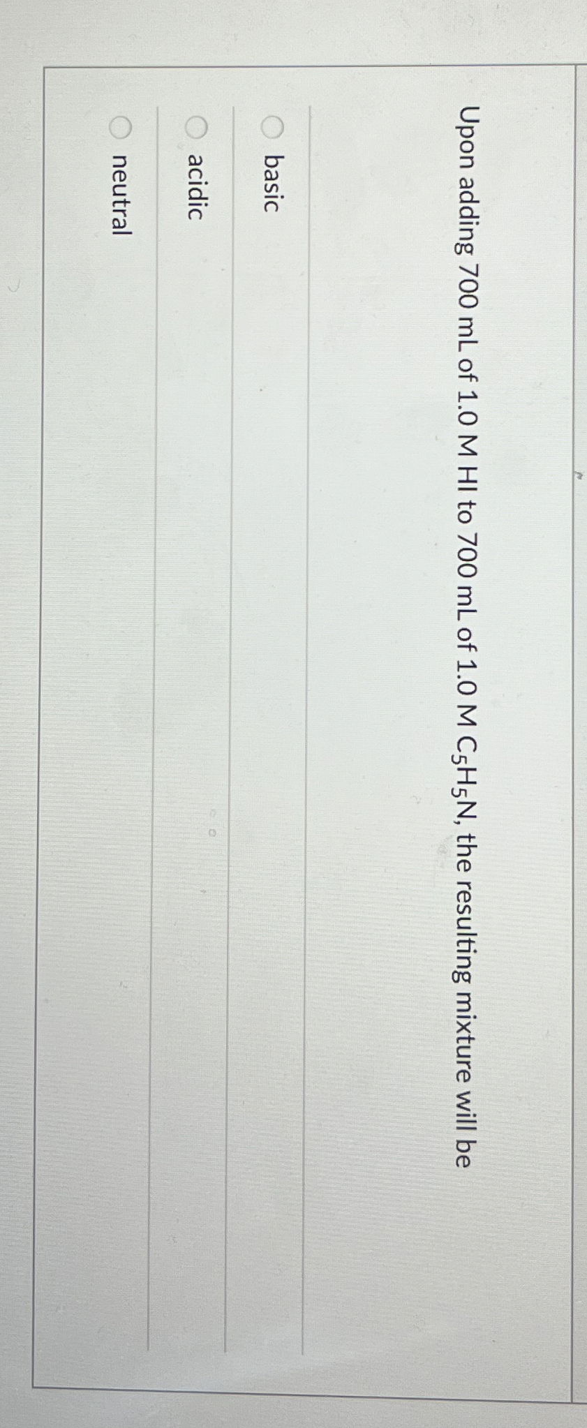 Solved Upon adding 700 ﻿mL of 1.0 ﻿M HI to 700 ﻿mL of | Chegg.com