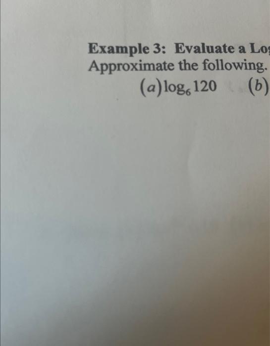 Solved Example 3: Evaluate a Lo Approximate the following. | Chegg.com