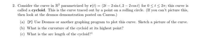 Solved 2. Consider the curve in R2 parametrized by r(t) = | Chegg.com