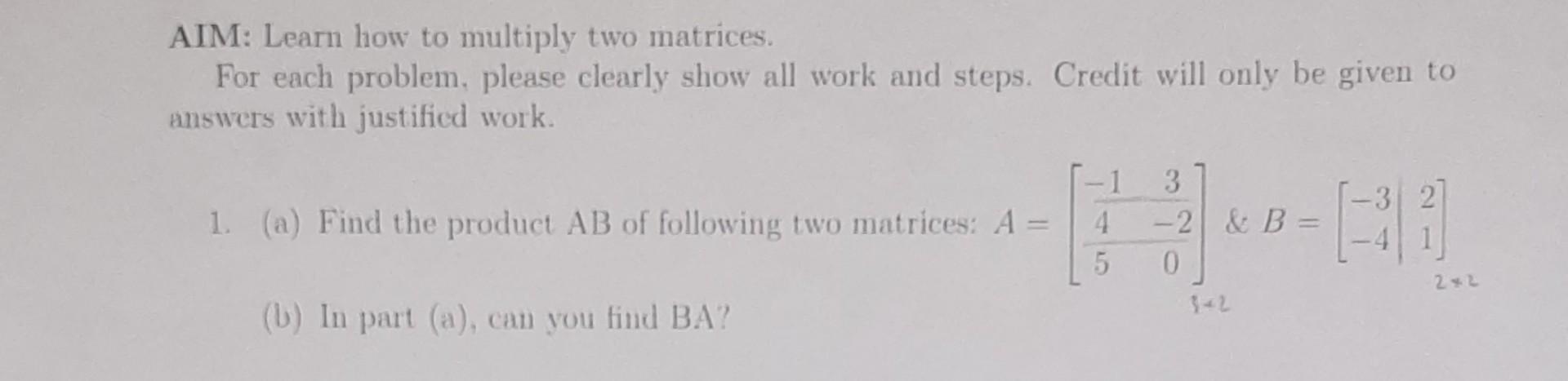 Solved AIM: Learn how to multiply two matrices. For each | Chegg.com