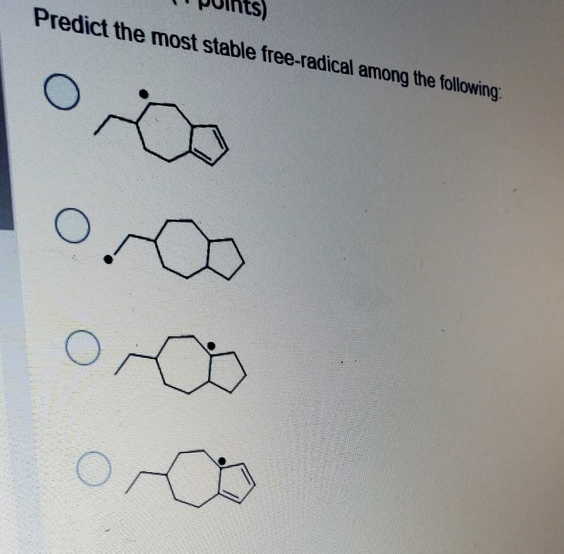 Solved Predict the most stable free-radical among the | Chegg.com