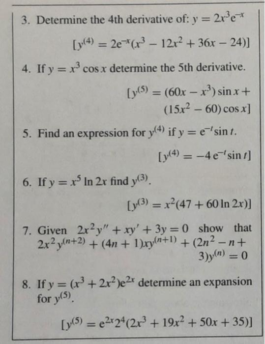 Solved 3. Determine the 4th derivative of: y = 2x³e-x [y(4) | Chegg.com