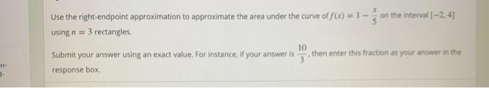 Solved Use the right-endpoint approximation to approximate | Chegg.com