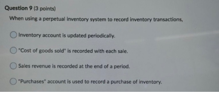 Solved Question 9 (3 points) When using a perpetual | Chegg.com