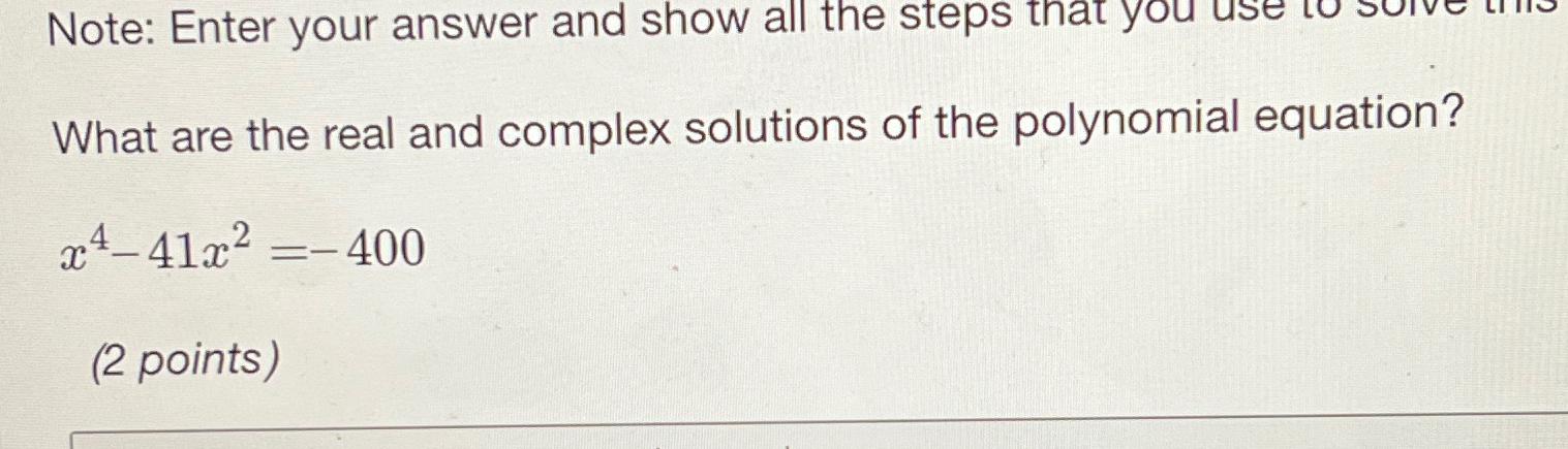 Solved What are the real and complex solutions of the | Chegg.com
