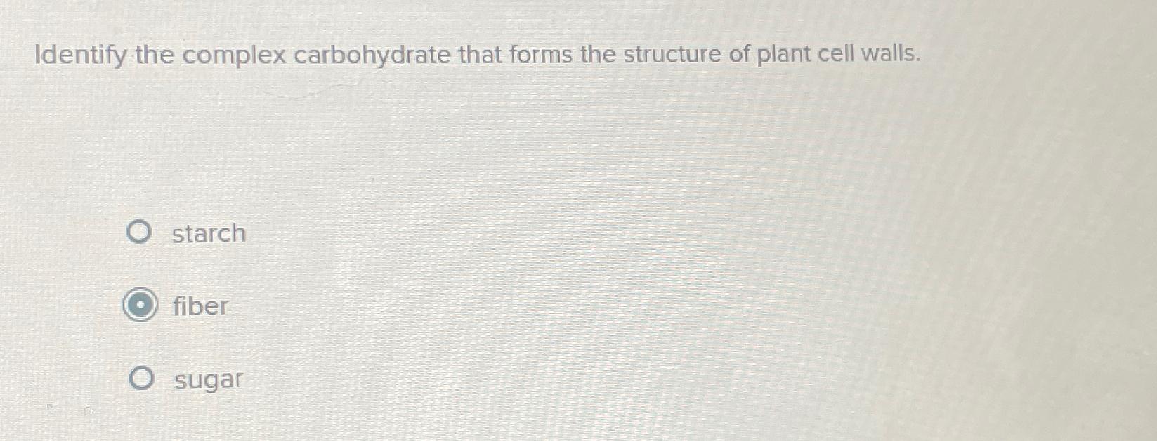 Solved Identify the complex carbohydrate that forms the | Chegg.com