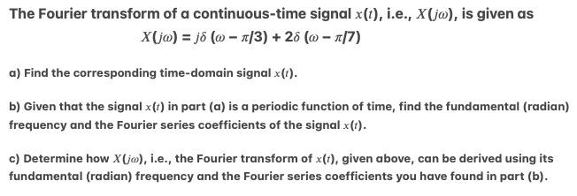 Solved The Fourier transform of a continuous-time signal | Chegg.com