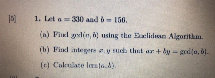 Solved [5] 1. Let a = 330 and b = 156. (a) Find ged(a,b) | Chegg.com