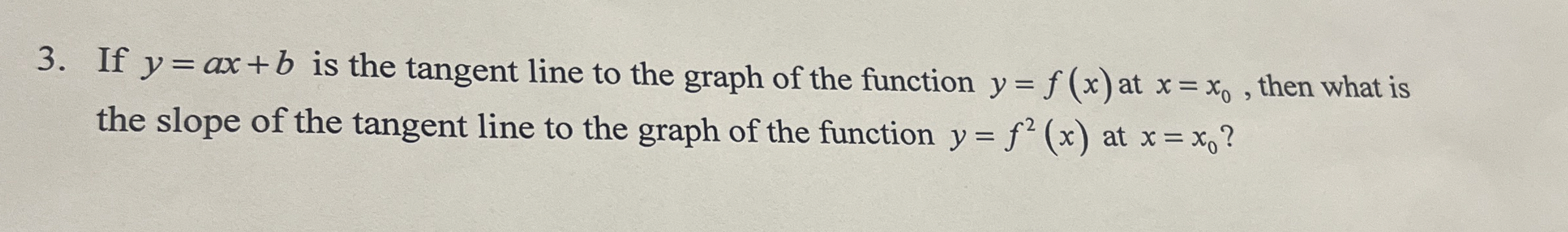 Solved If y=ax+b ﻿is the tangent line to the graph of the | Chegg.com