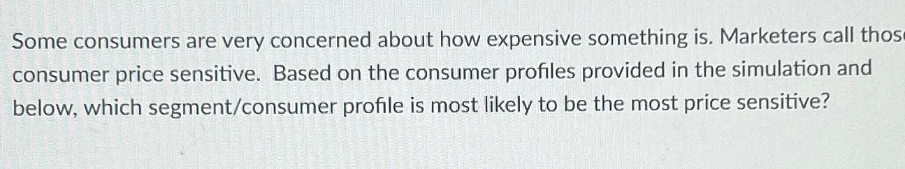 Solved Some consumers are very concerned about how expensive | Chegg.com