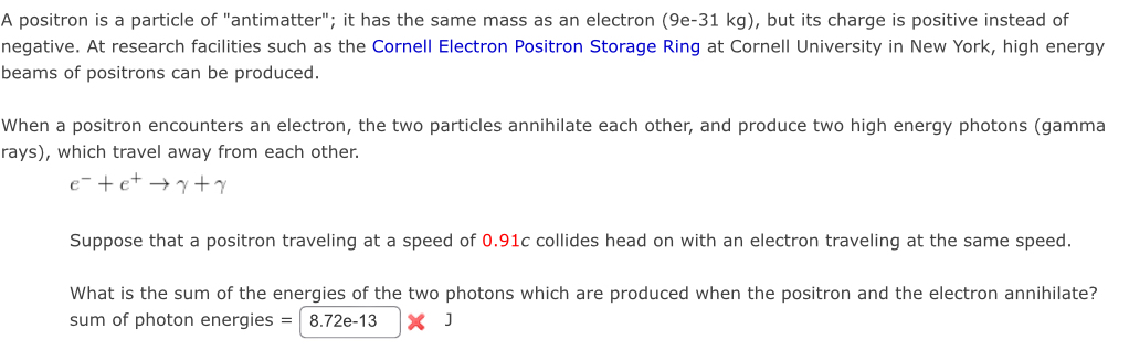 Solved A positron is a particle of "antimatter"; it has the | Chegg.com