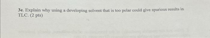 Solved 3e. Explain why using a developing solvent that is | Chegg.com