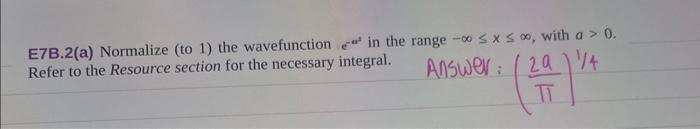 Solved E7B.2(a) Normalize (to 1) the wavefunction e−eα in | Chegg.com