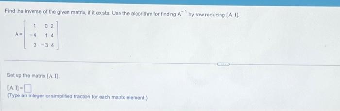 Solved Find the inverse of the given matrix, if it exists. | Chegg.com