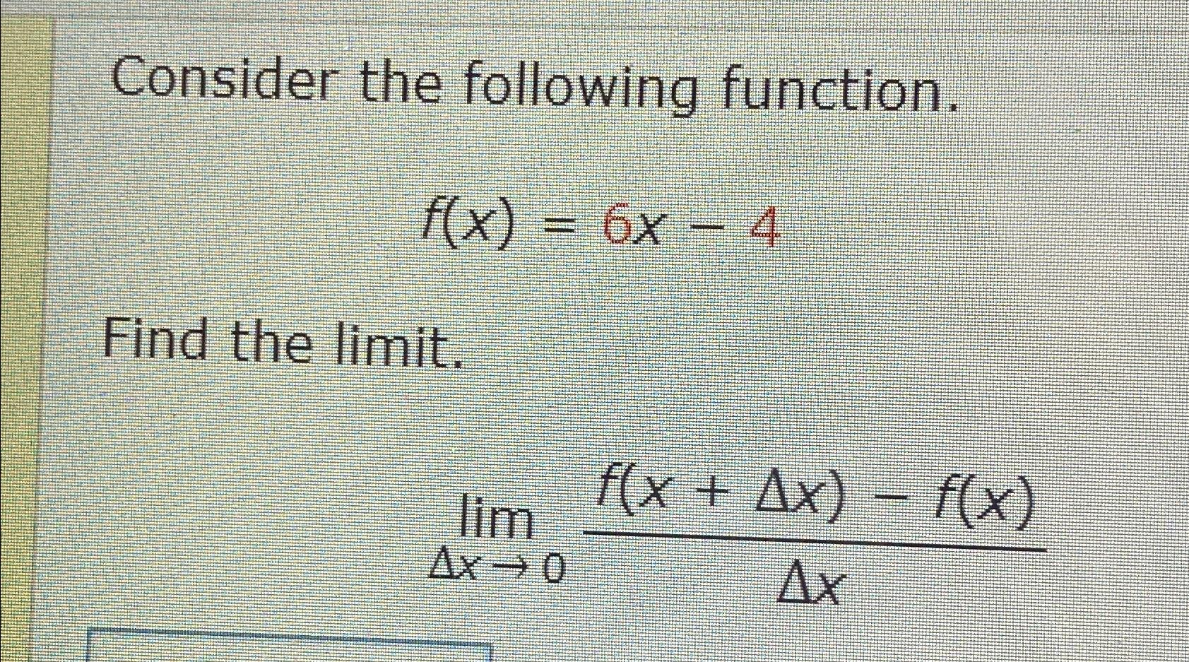 Solved Consider the following function.f(x)=6x-4Find the | Chegg.com