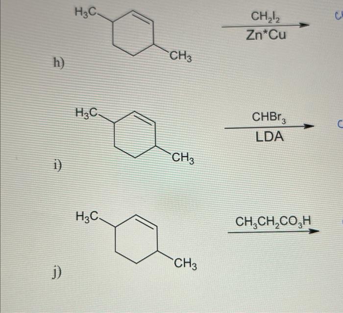 Solved H₃C. CI CH22 Zn*Cu CH3 h) Н.С. CHBrz LDA C CH3 i) H3C | Chegg.com