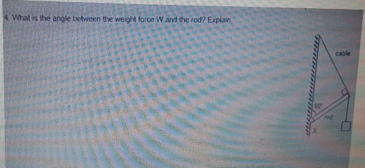 Solved 4. What is the angle between the weight force W and | Chegg.com