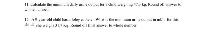 Solved 11. Calculate the minimum daily urine output for a | Chegg.com