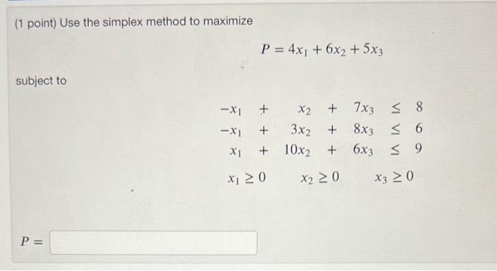 Solved (1 point) Use the simplex method to maximize | Chegg.com